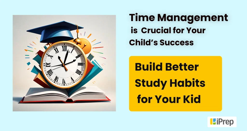 The Power of Time Management for Kids for Academic Success